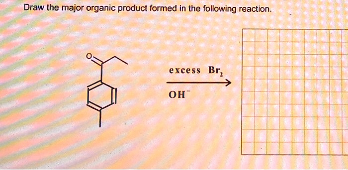 SOLVED: Draw the major organic product formed in the following reaction ...