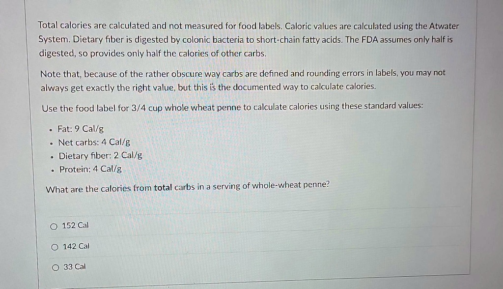 SOLVED: Texts: Total calories are calculated and not measured for food ...