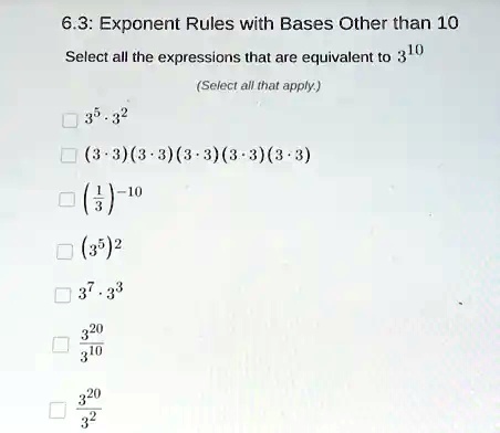 63 exponent rules with bases other than 10 select all the expressions ...