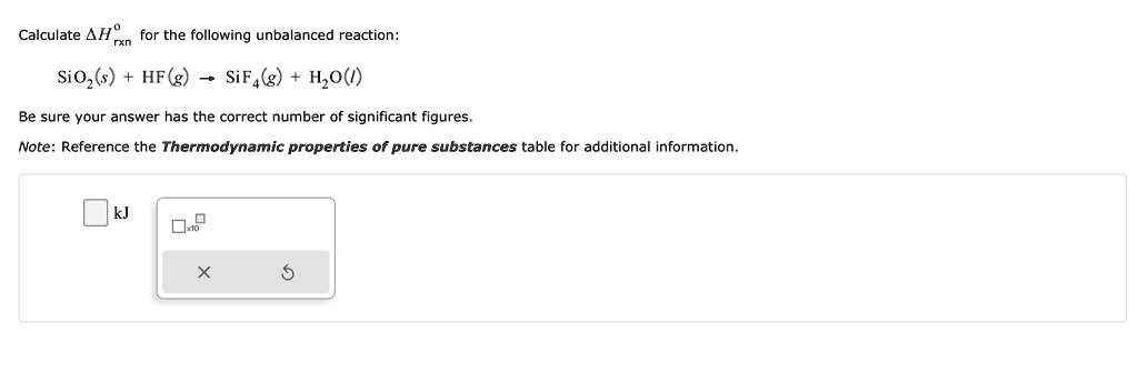 calculate hon for the following unbalanced reaction sio2shfg sif4ghol ...