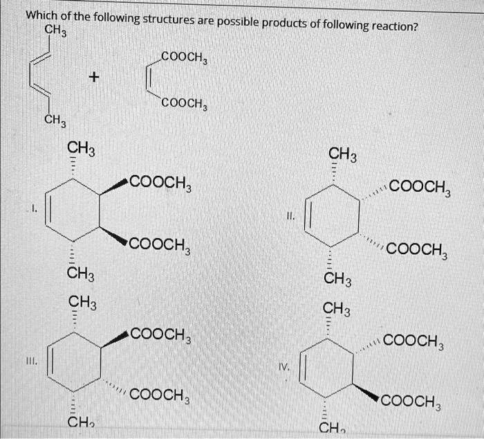 SOLVED: Which of the following structures are possible products of the ...