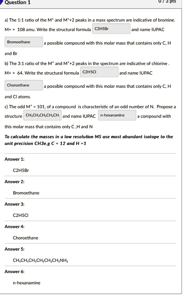 SOLVED: a) The 1:1 ratio of the M+ and M++2 peaks in a mass spectrum is ...