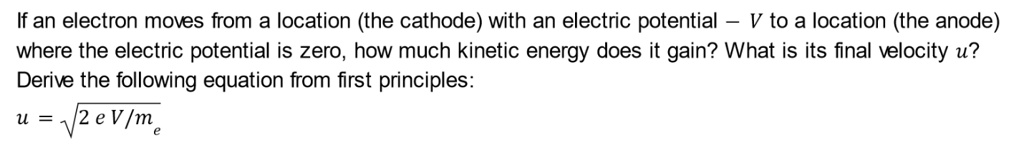 SOLVED: If an electron moves from a location (the cathode) with an ...