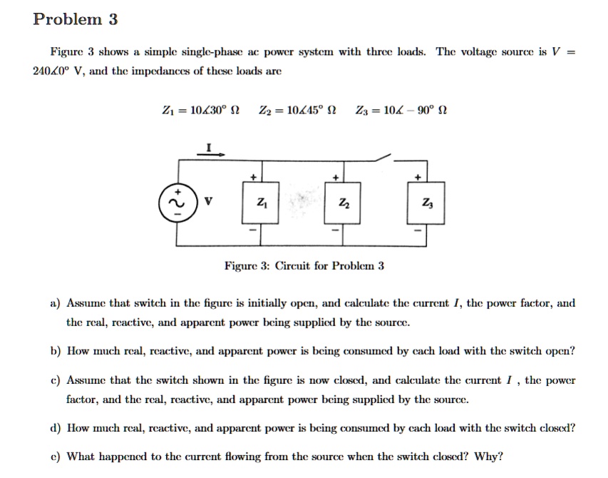 problem 3 figure 3 shows a simple single phase ac power system with three loads the voltage ...