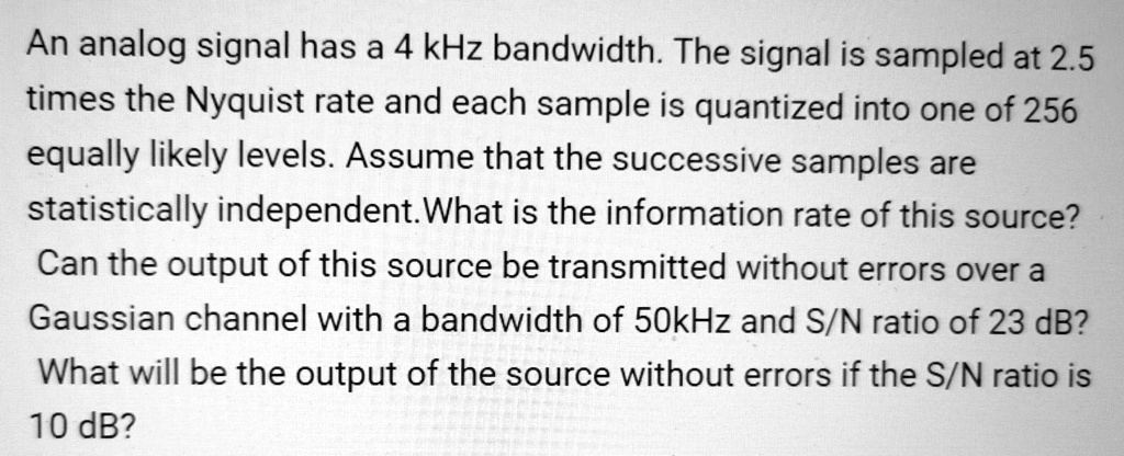 An Analog Signal Has A 4 Khz Bandwidth The Signal Is Sampled At 25 Times The Nyquist Rate And