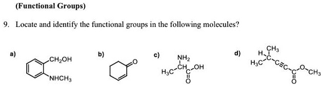 SOLVED: (Functional Groups) 9. Locate and identify the functional groups in the following ...