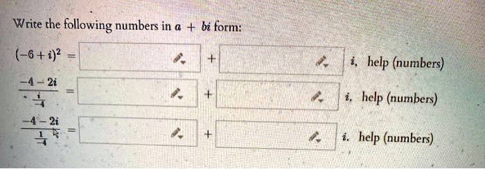 SOLVED: Write the following numbers in a bi form: (-6+i)? help (numbers ...