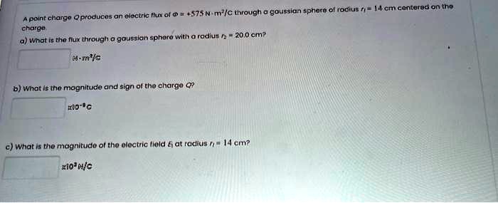 SOLVED: A point charge produces an electric flux of +575 Nm/C through a ...