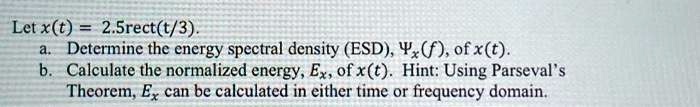 Solved Texts Let X T 2 5rect T 3 A Determine The Energy