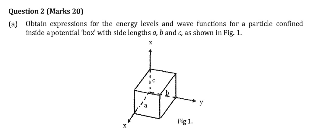 question 2 marks 20 a obtain expressions for the energy levels and wave functions for particle ...
