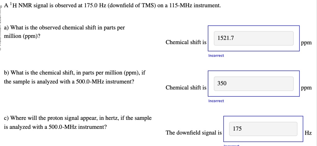 SOLVED: A ^(1)H NMR signal is observed at 175.0Hz (downfield of TMS) on ...
