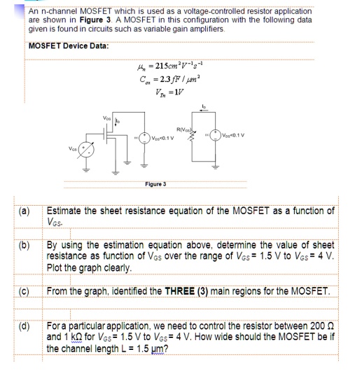 An n-channel MOSFET which is used as a voltage-controlled resistor ...