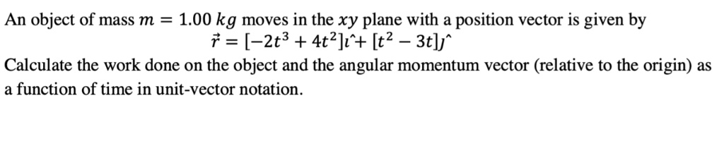 SOLVED: An object of mass m = 1.00 kg moves in the xy plane with ...