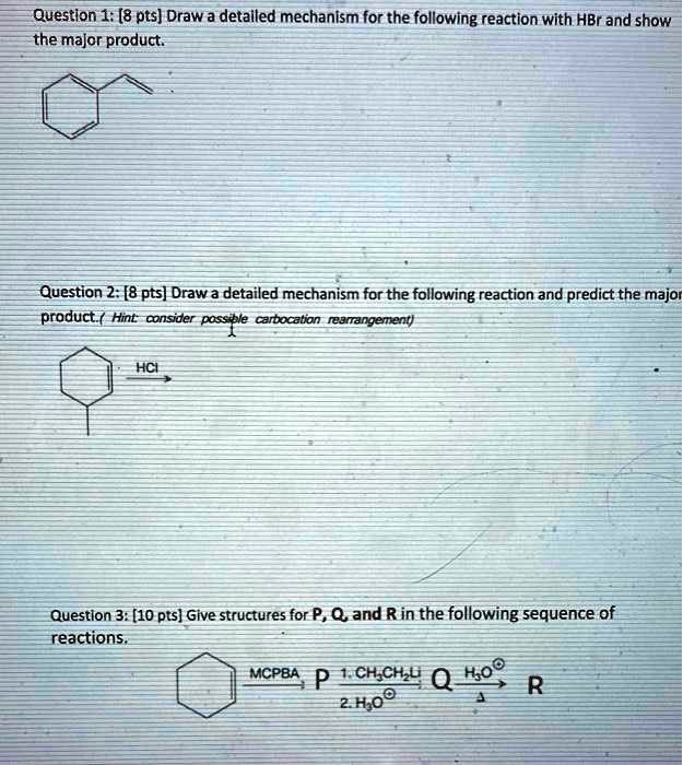 SOLVED: Question 1: (8 pts) Draw a detailed mechanism for the following reaction with HBr and ...