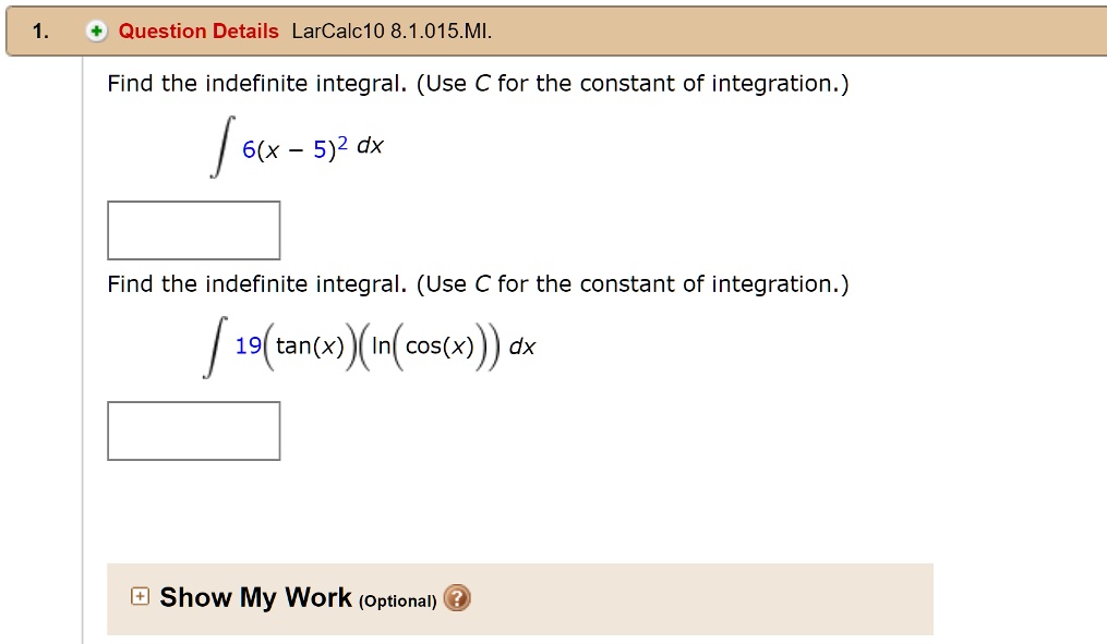SOLVED: Find the indefinite integral: (Use C for the constant of ...