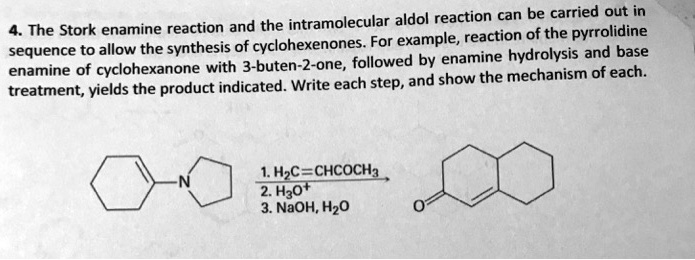 SOLVED: The Stork enamine reaction and the intramolecular aldol ...