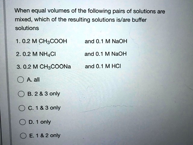 SOLVED: When equal volumes of the following pairs of solutions are mixed, which of the resulting ...