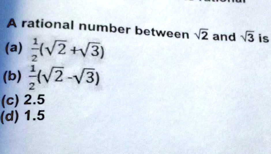 SOLVED: 'A rational numbers between √2 and √3'