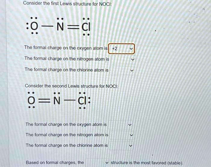 Consider the first Lewis structure for NOCI: :Ö-N=C̈l̈: The formal ...