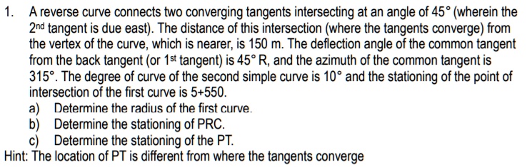SOLVED: A reverse curve connects two converging tangents intersecting at an angle of 45 ...