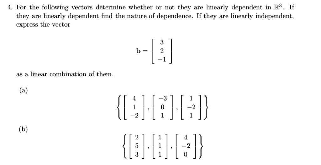 for the following vectors determine whether or not they are linearly ...