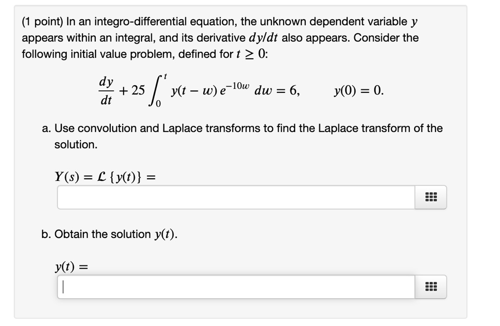 SOLVED: point) In an integro-differential equation, the unknown ...