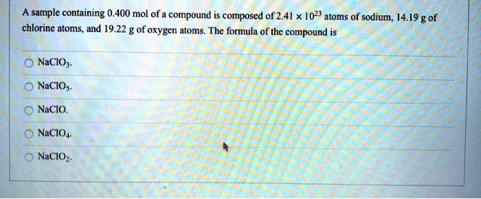 SOLVED: A sample containing 0.400 mol of a compound is composed of 2.41 ...