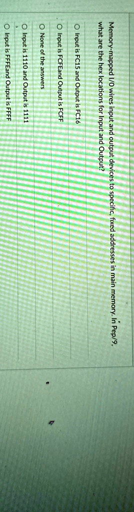 Memory Mapped Io Wires Input And Output Devices To Specific Fixed Addresses In Main Memory In