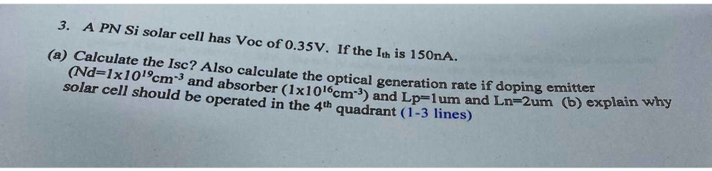 A pn si solar cell has voc of 035v if the ith is 150na a...