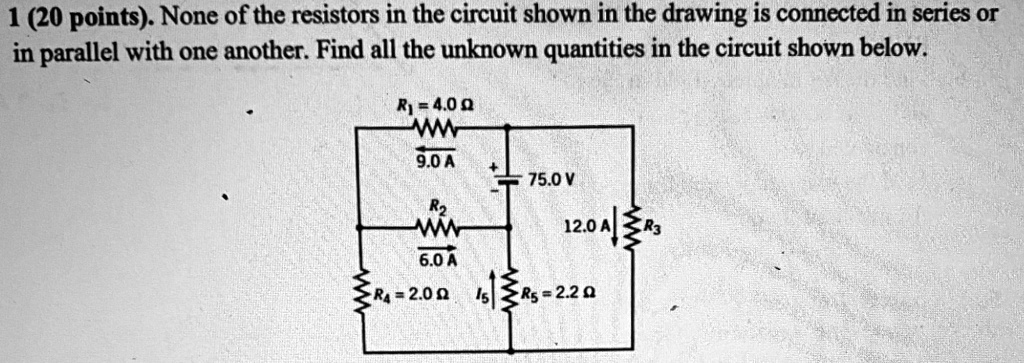 SOLVED: 1 (20 points) None of the resistors in the circuit shown in the drawing is connected in ...