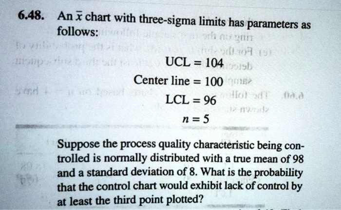 648 an x chart with three sigma limits has parameters as follows nven ucl 104 tbl center line ...