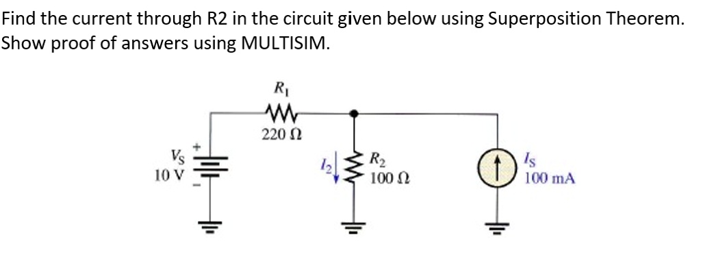 Find the current through R2 in the circuit given below using Superposition Theorem. Show proof ...