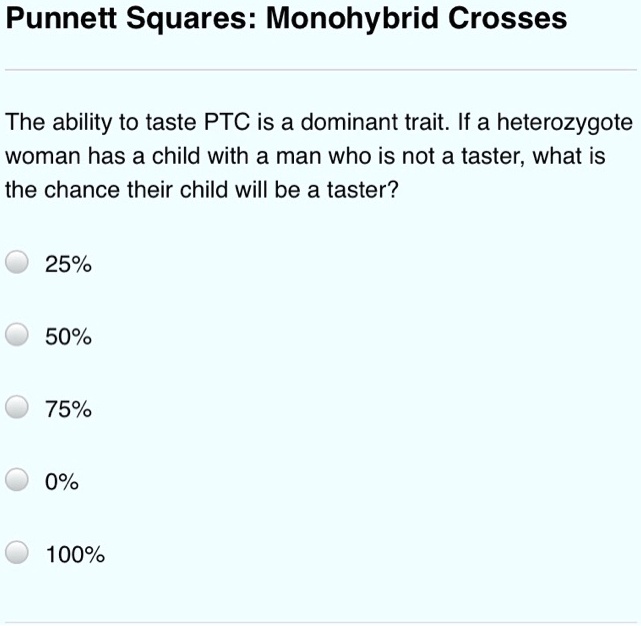 SOLVED: Punnett Squares: Monohybrid Crosses The ability to taste PTC is ...