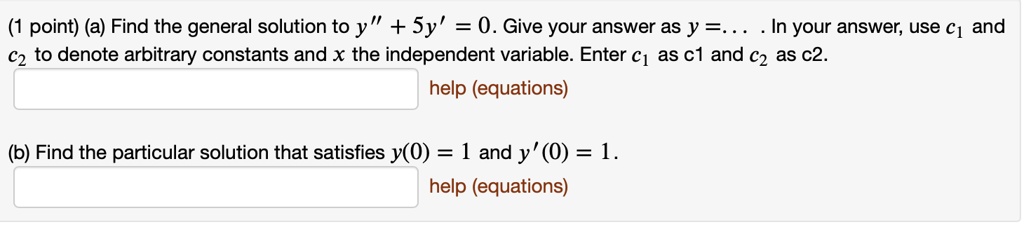 SOLVED: point) (a) Find the general solution to y" + Sy 0 . Give your ...