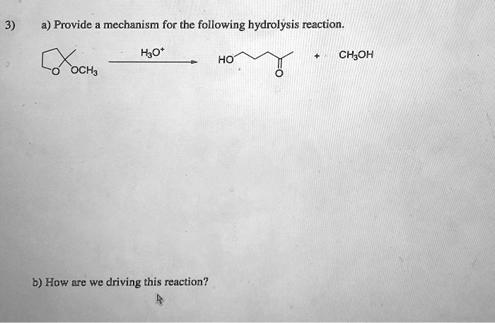 SOLVED: Provide a mechanism for the following hydrolysis reaction: H3O ...
