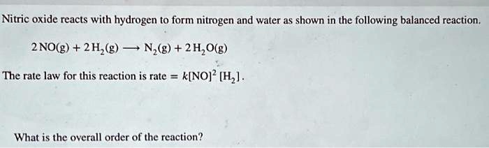 Nitric oxide reacts with hydrogen to form nitrogen and water as shown ...