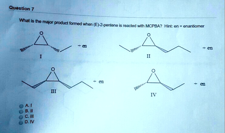 SOLVED: Question 7 What lis the major product formed when (EJ-2-pentene ...