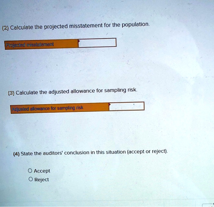 SOLVED: (2) Calculate the projected misstatement for the population ...