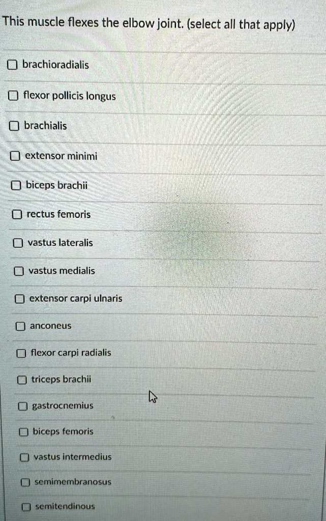 This muscle flexes the elbow joint. (select all that apply ...