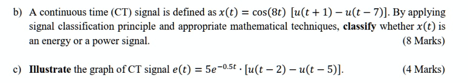 SOLVED: b) A continuous-time (CT) signal is defined as x(t) = cos(8t ...