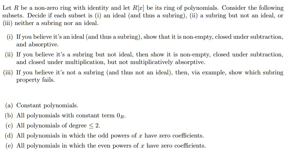 Let R be a non-zero ring with identity and let R[x] be its ring of polynomials. Consider the ...