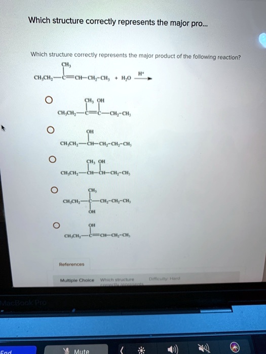 SOLVED: Which structure correctly represents the major product of the following reaction ...