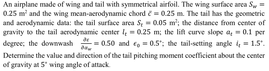 SOLVED: An airplane made of wing and tail with symmetrical airfoil. The ...