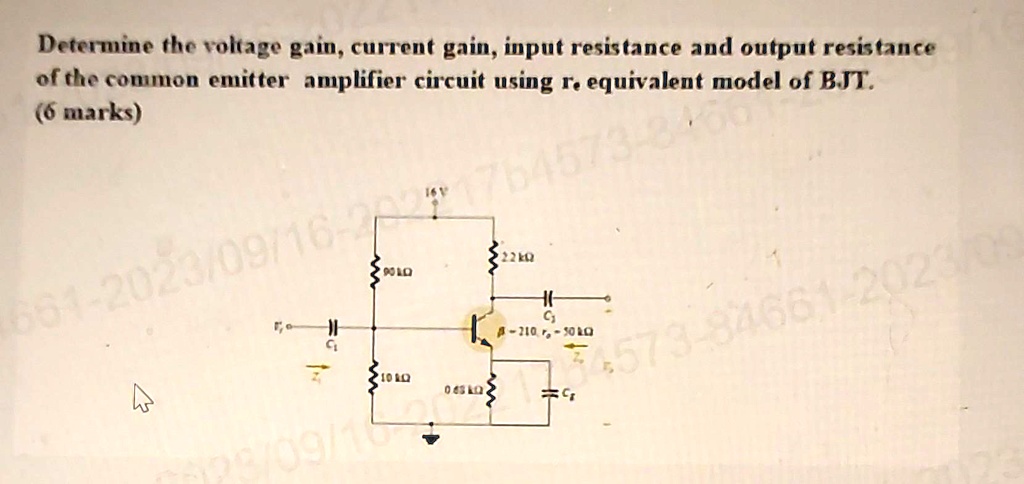 SOLVED: Determine the voltage gain, current gain, input resistance, and output resistance of the ...