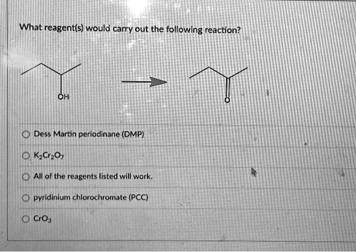 SOLVED: What reagent(s would carry out the following reaction? OH Dess ...