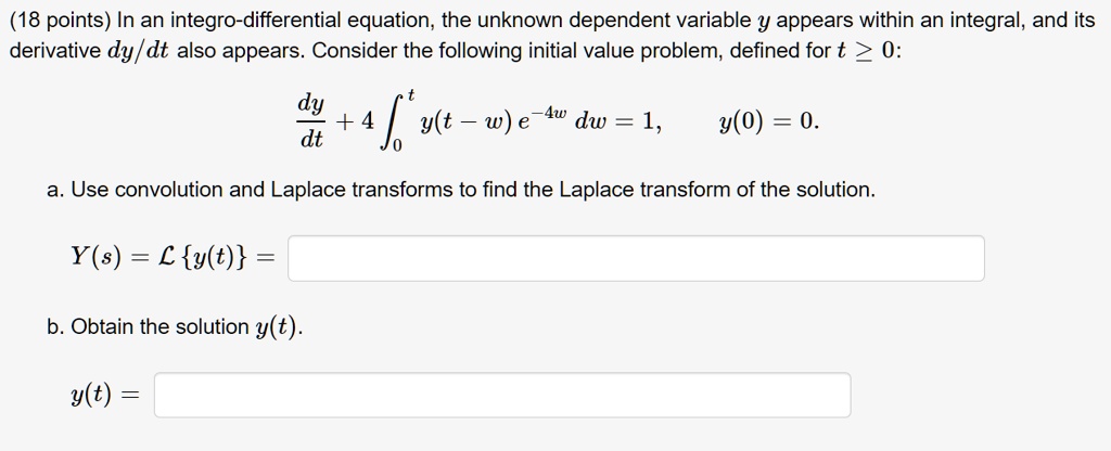 [GET ANSWER] 18 points in an integro differential equation the unknown dependent variable y ...