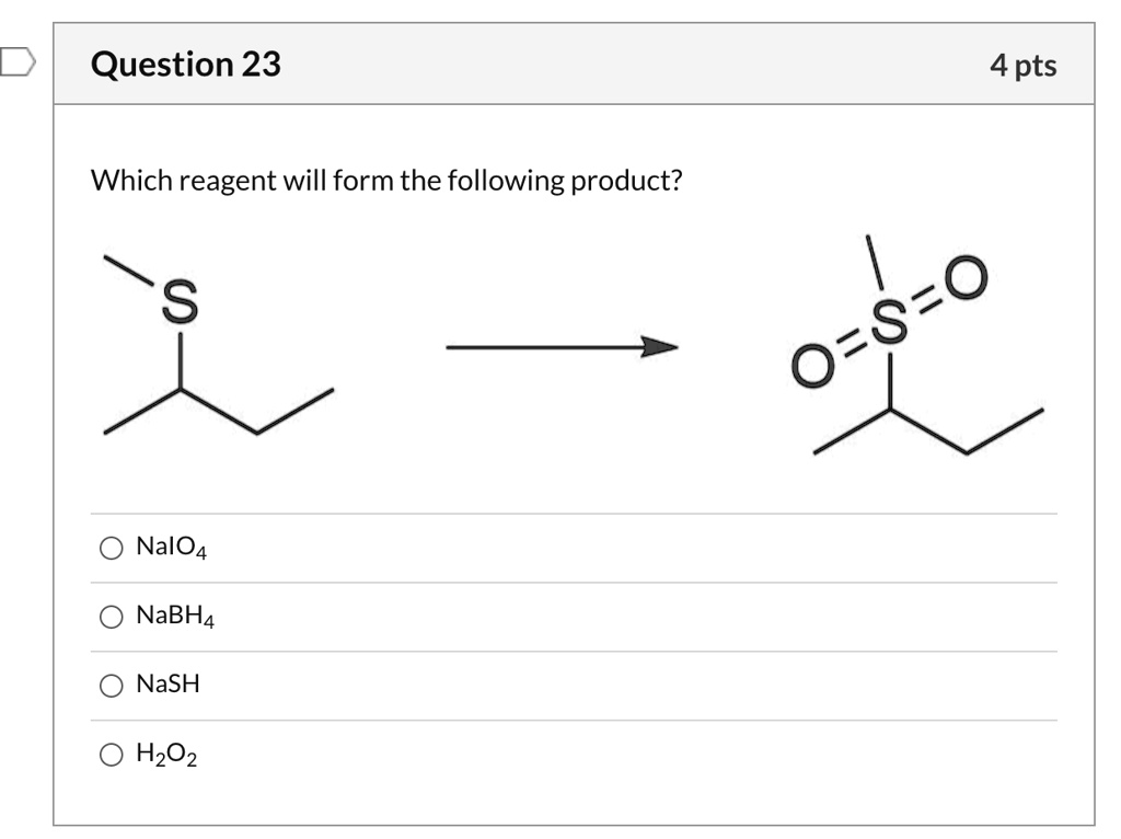 SOLVED: Which reagent will form the following product? NalO4 NaBH4 NaSH ...