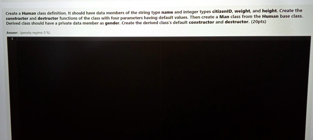 Solved Create A Human Class Definition It Should Have Data Members Of The String Type Name And