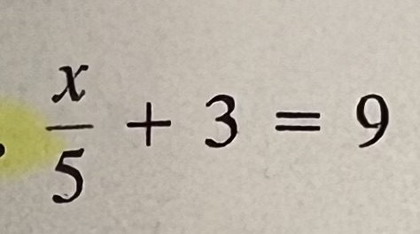 (x)/(5)+3=9