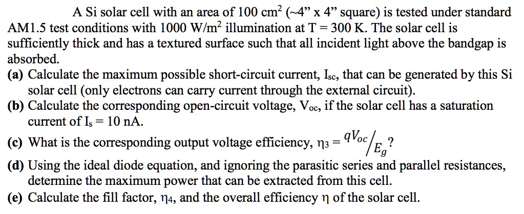 A Si solar cell with an area of 100 cm² ( 4" x 4" square) is tested ...